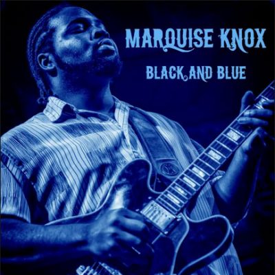Black and Blue (Live) - Marquise Knox Blues